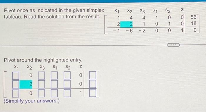 Solved Pivot around the highlighted entry. (Simplify your | Chegg.com