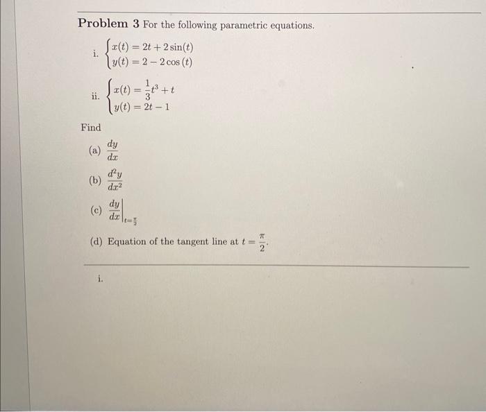 Solved Problem 3 For the following parametric equations. i. | Chegg.com