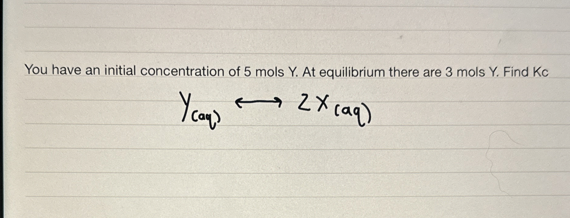 Solved You have an initial concentration of 5 ﻿mols Y . ﻿At | Chegg.com