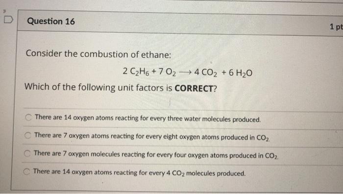 Solved Question 16 1 pt Consider the combustion of ethane: 2 | Chegg.com