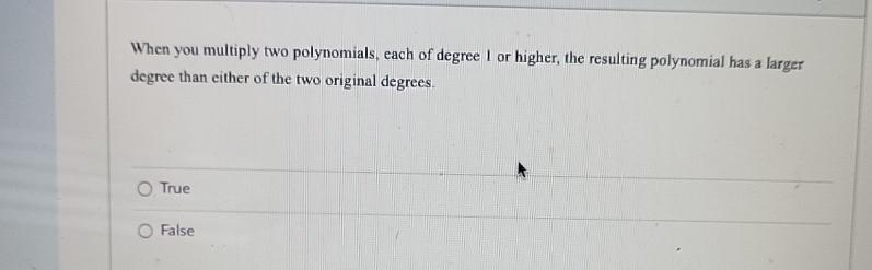 Solved When you multiply two polynomials, each of degree 1 | Chegg.com
