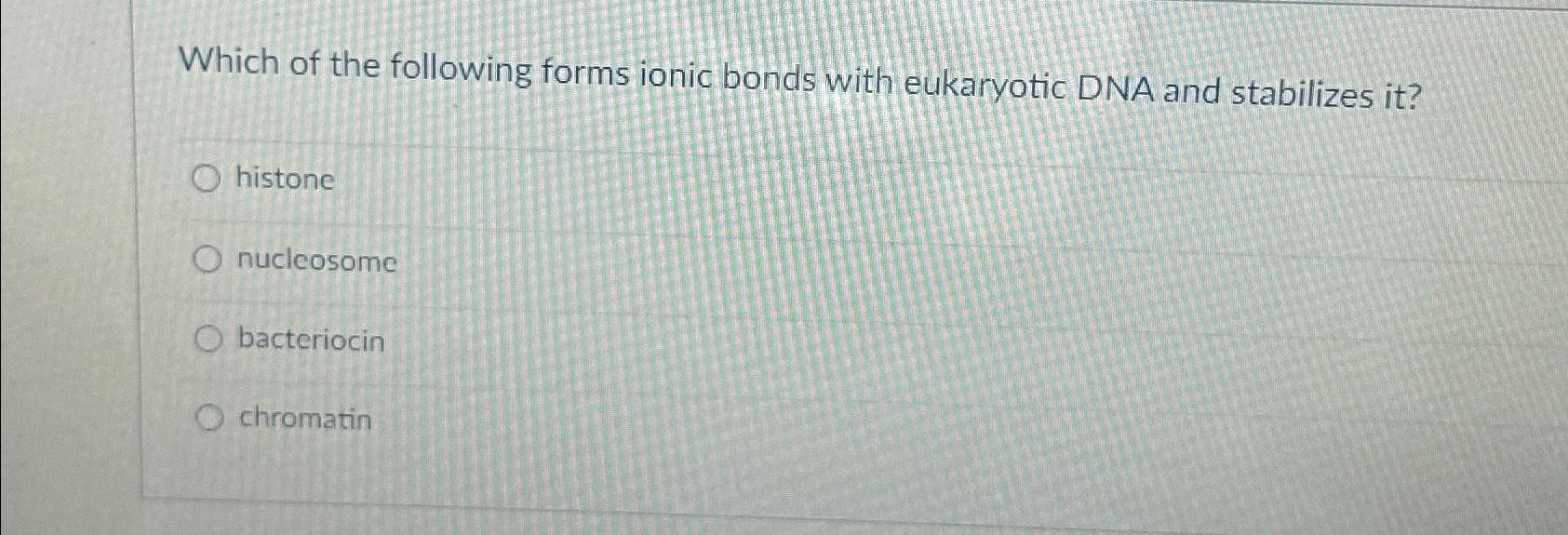 Solved Which of the following forms ionic bonds with | Chegg.com