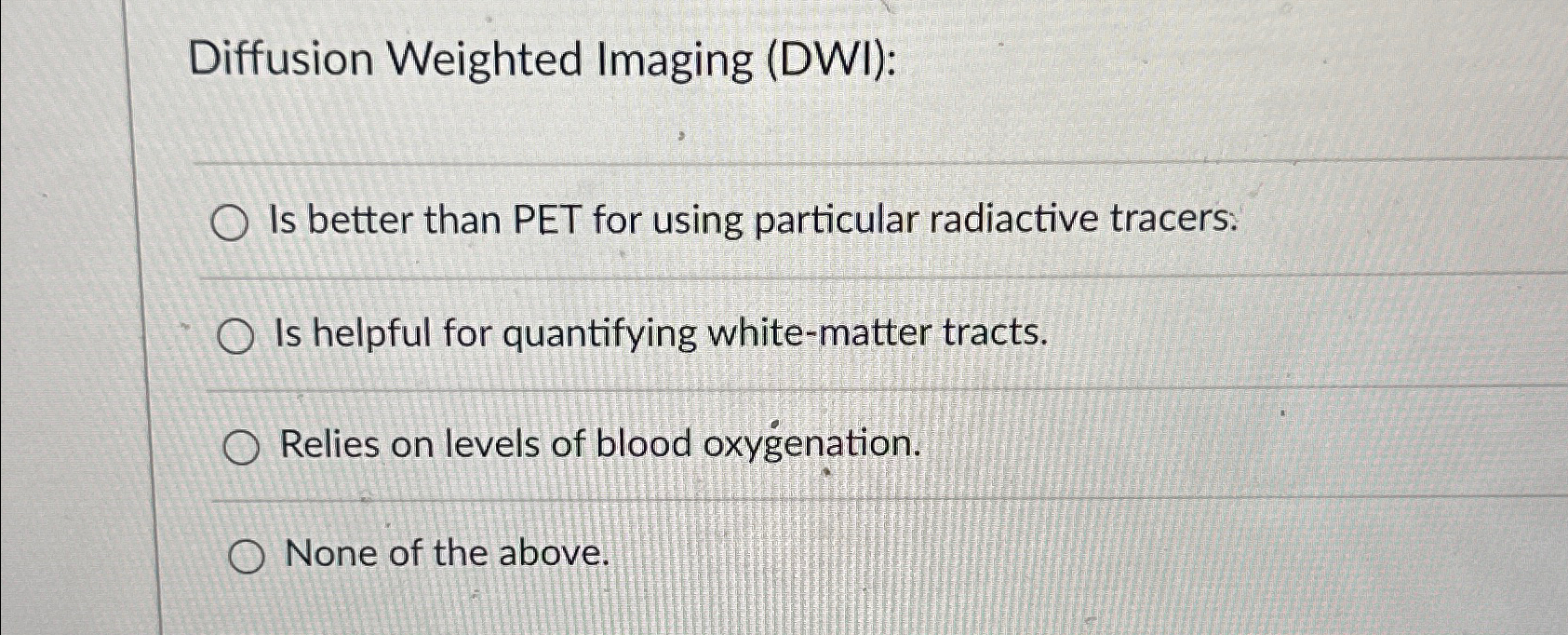 Solved Diffusion Weighted Imaging (DWI):Is better than PET | Chegg.com