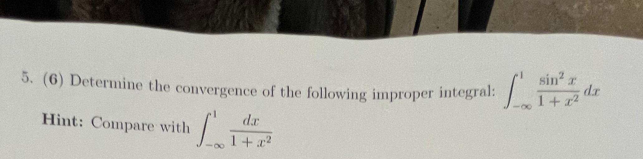 Solved Determine the convergence of the following improper | Chegg.com