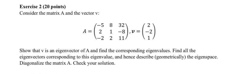 Solved Exercise 2 (20 ﻿points)Consider the matrix A and the | Chegg.com