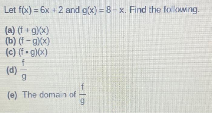 Solved Let f(x) = 6x +2 and g(x)=8-x. Find the following. | Chegg.com