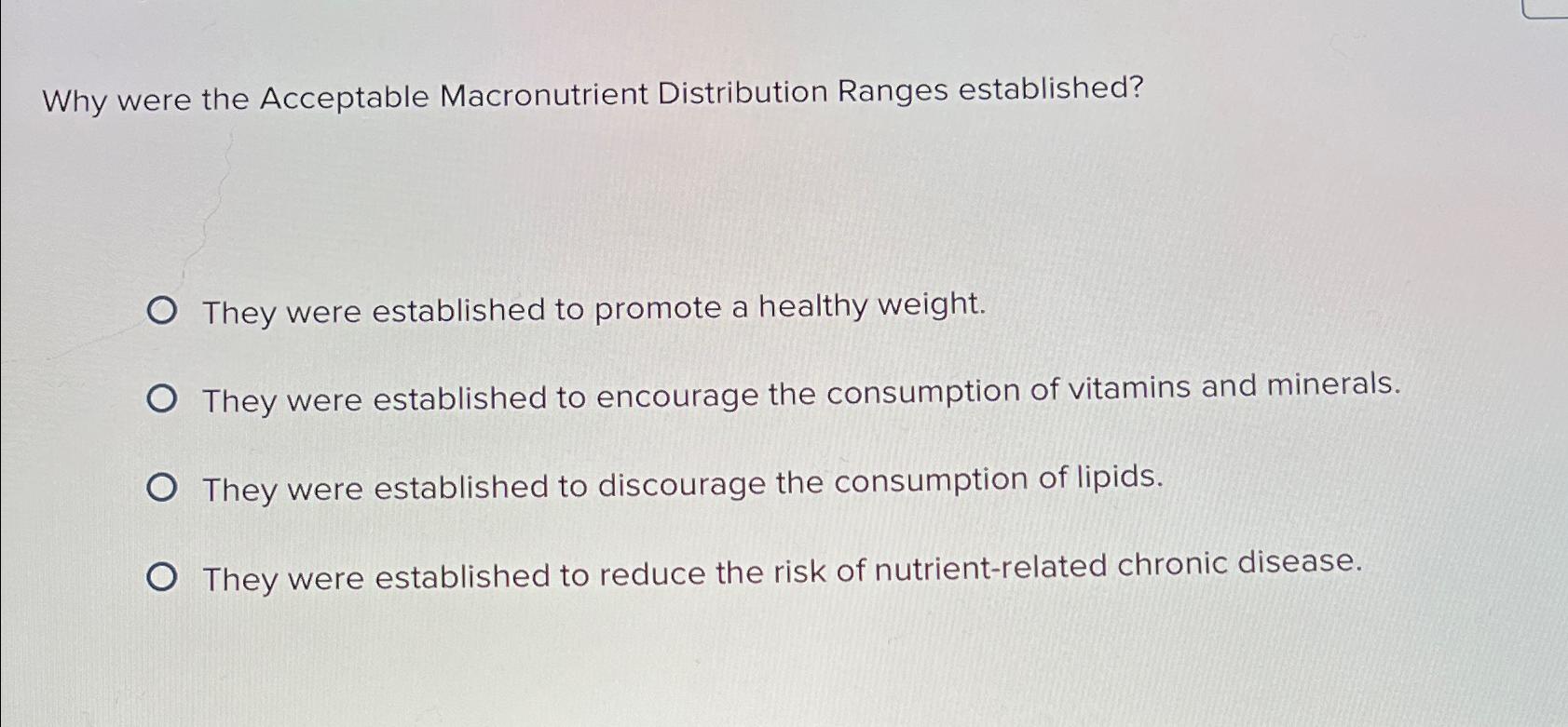 Solved Why were the Acceptable Macronutrient Distribution | Chegg.com