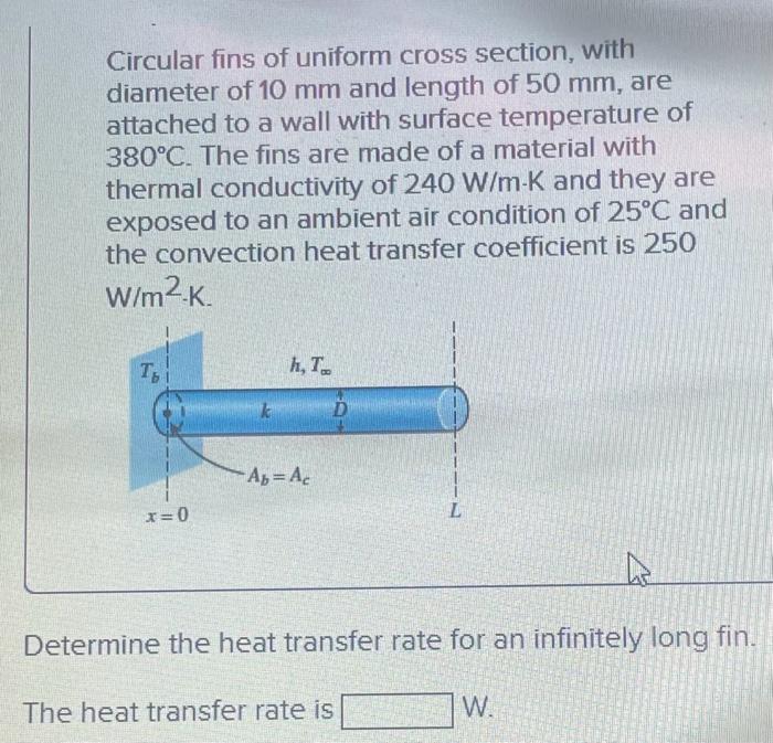 Solved Circular fins of uniform cross section, with diameter | Chegg.com