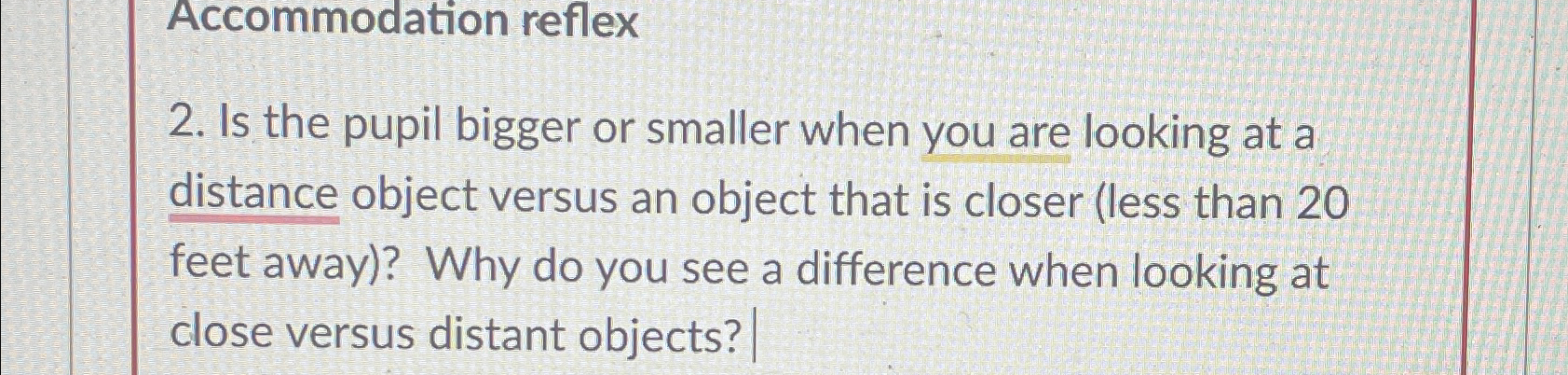 Solved Accommodation reflex2. ﻿Is the pupil bigger or | Chegg.com
