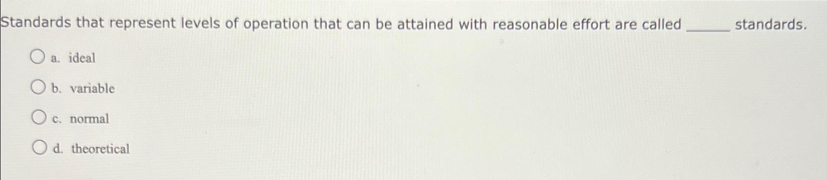 Solved Standards that represent levels of operation that can | Chegg.com
