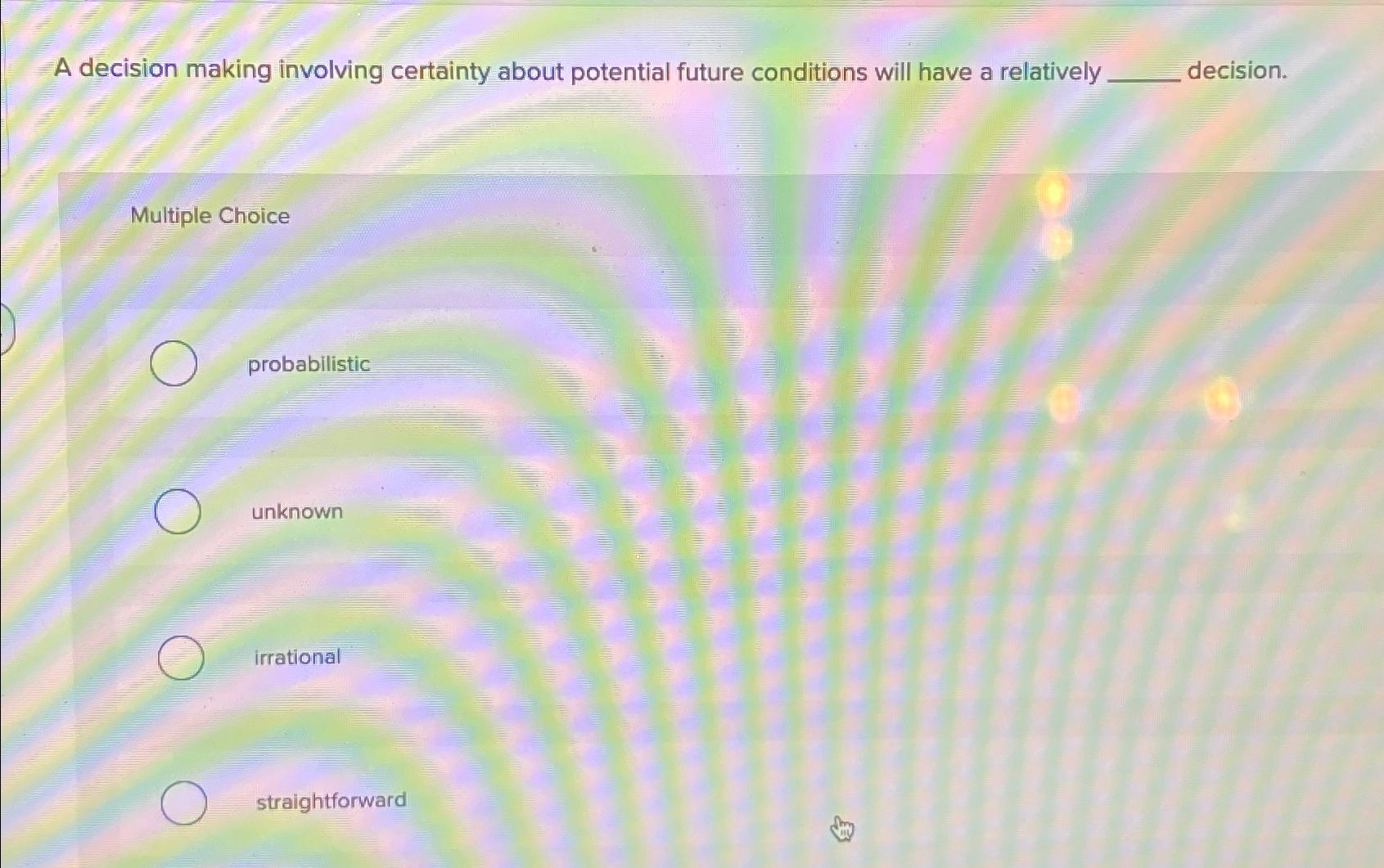 Solved A decision making involving certainty about potential | Chegg.com