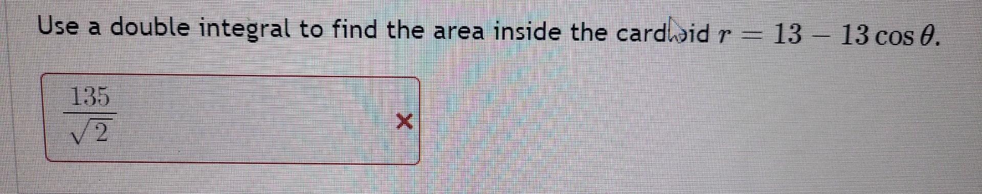 Solved Use a double integral to find the area inside the | Chegg.com