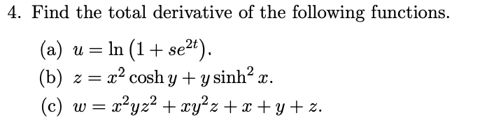 Solved Find the total derivative of the following | Chegg.com