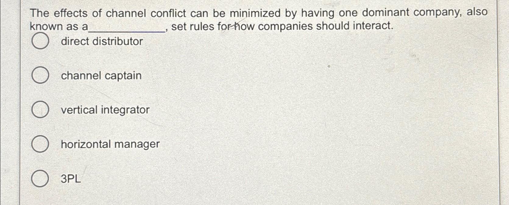 Solved The effects of channel conflict can be minimized by | Chegg.com