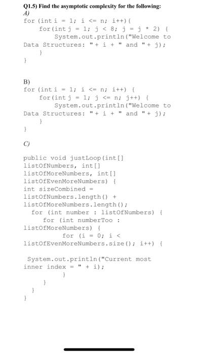 Solved Q1.5) Find the asymptotic complexity for the | Chegg.com
