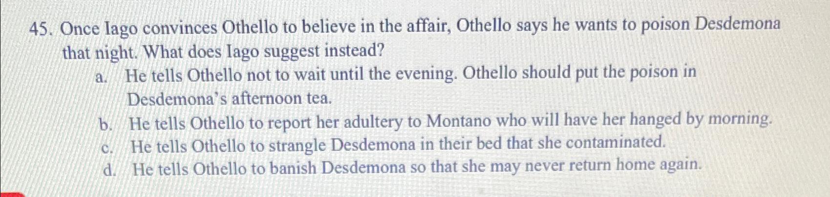 Solved Once Iago convinces Othello to believe in the affair, | Chegg.com