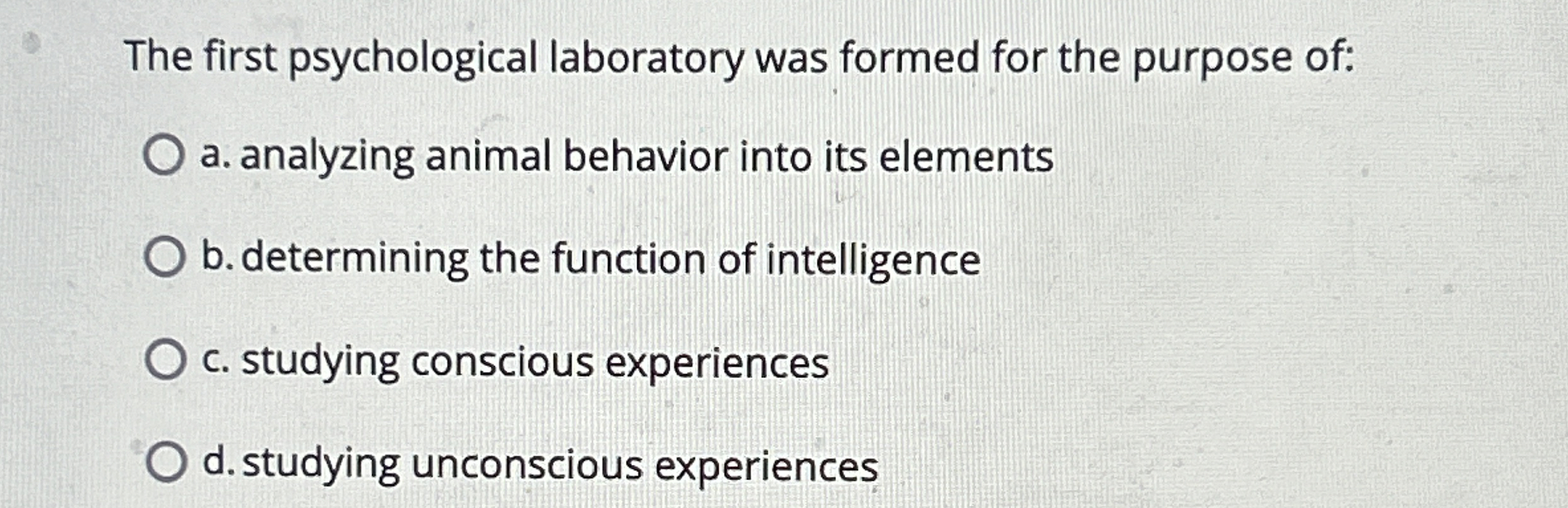 Solved The first psychological laboratory was formed for the | Chegg.com