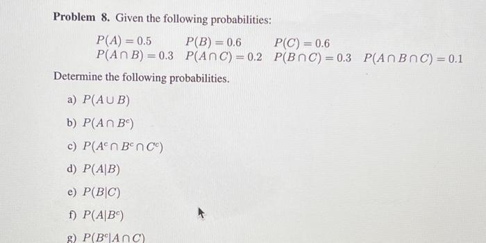 Solved Problem 8. Given the following probabilities: | Chegg.com