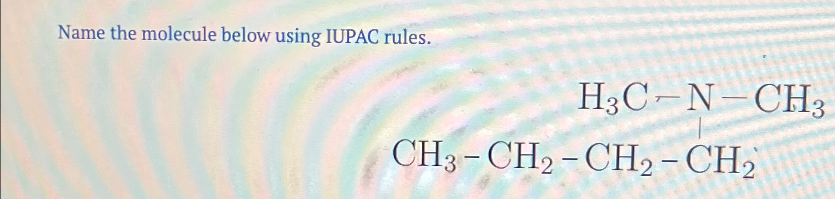 Solved Name the molecule below using IUPAC rules. | Chegg.com