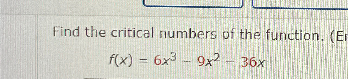 Solved Find the critical numbers of the | Chegg.com