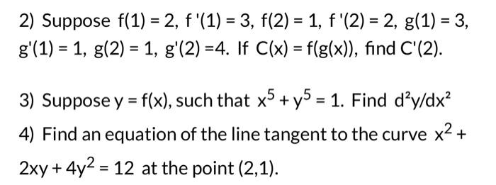 Solved 2) Suppose f(1) = 2, f '(1) = 3, f(2) = 1, f | Chegg.com Solved 2) Suppose f(1) = 2, f '(1) = 3, f(2) = 1, f | Chegg.com