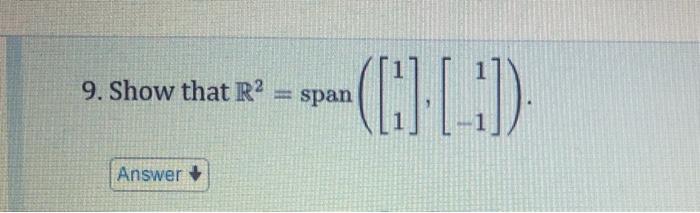 Solved 9. Show that R2 = span (CI () Answert | Chegg.com