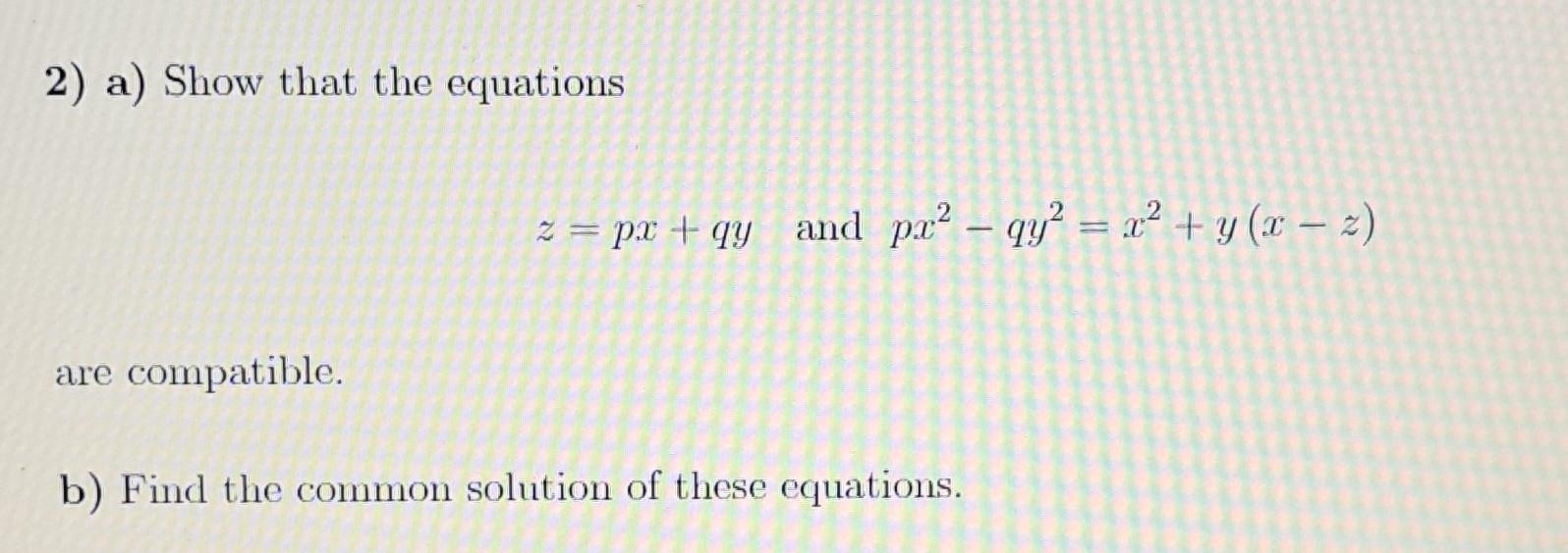 Solved 2) a) Show that the equations z=px+qy and | Chegg.com