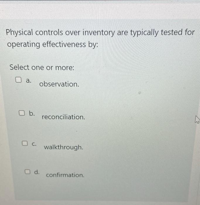 Solved Physical controls over inventory are typically tested | Chegg.com