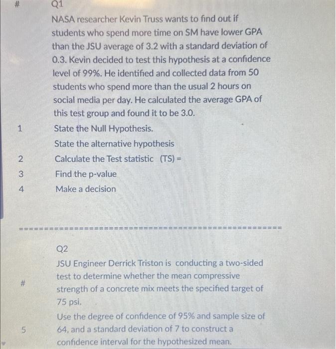 Solved Q1 NASA researcher Kevin Truss wants to find out if | Chegg.com