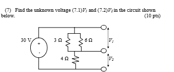 Solved (7) ﻿Find the unknown voltage (7.1) VI ﻿and (7.2) V2 | Chegg.com