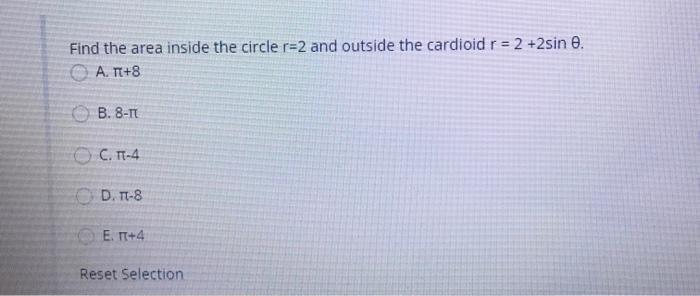 Solved Find the area inside the circle r=2 and outside the | Chegg.com