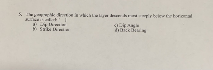 Solved 5. The geographic direction in which the layer | Chegg.com