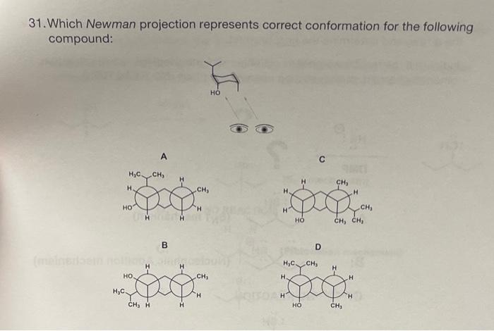 31. Which Newman projection represents correct | Chegg.com