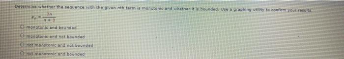 Solved Determine whether the sequence with the given nth | Chegg.com