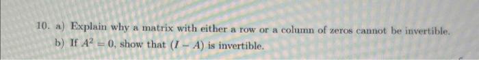 Solved 10. a) Explain why a matrix with either a row or a | Chegg.com
