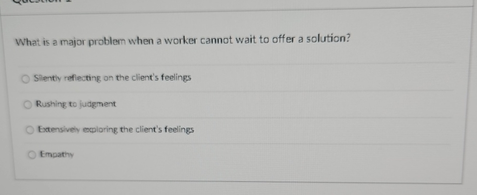 Solved What is a major problem when a worker cannot wait to | Chegg.com