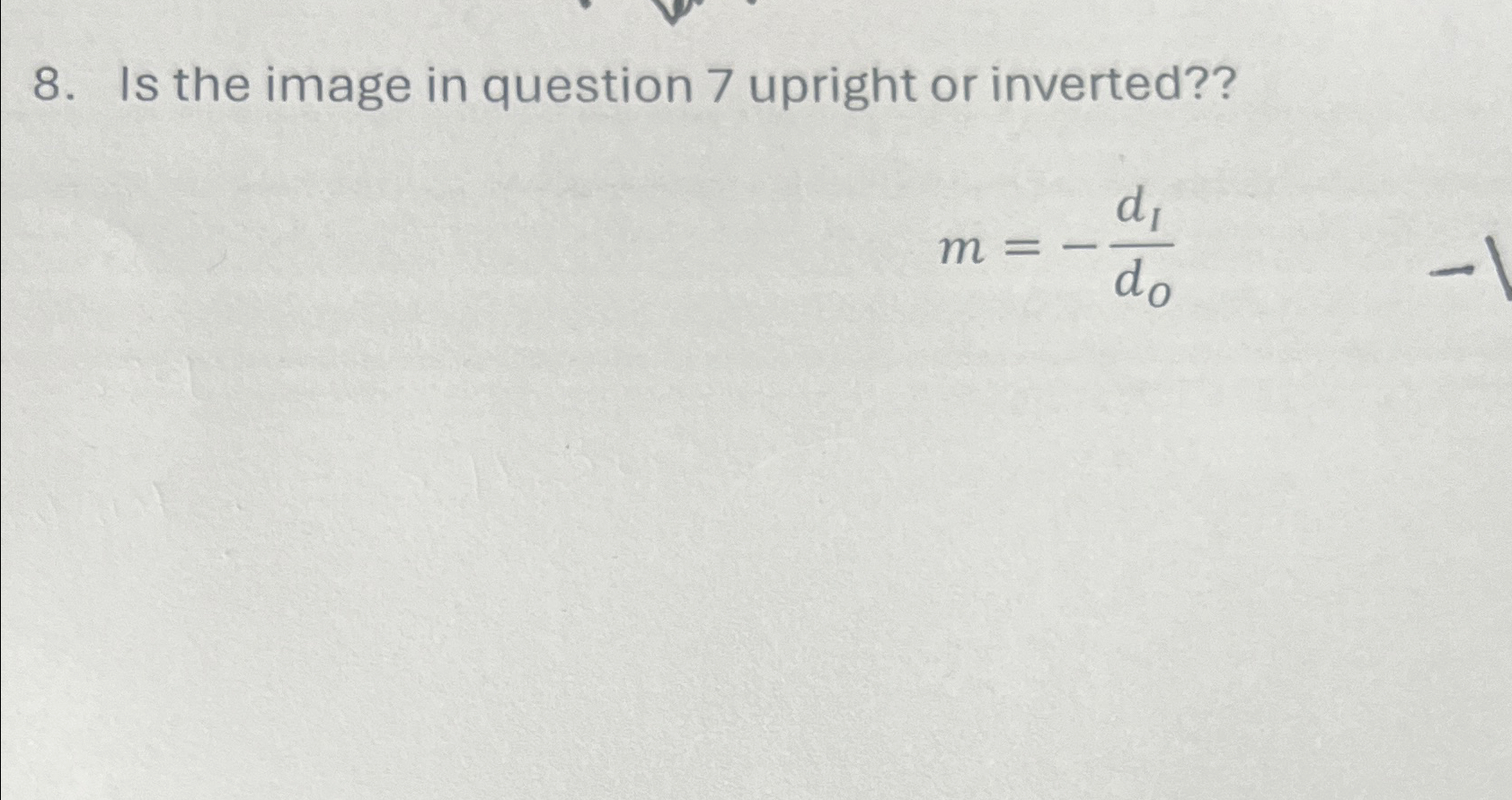 Solved Is the image in question 7 ﻿upright or | Chegg.com