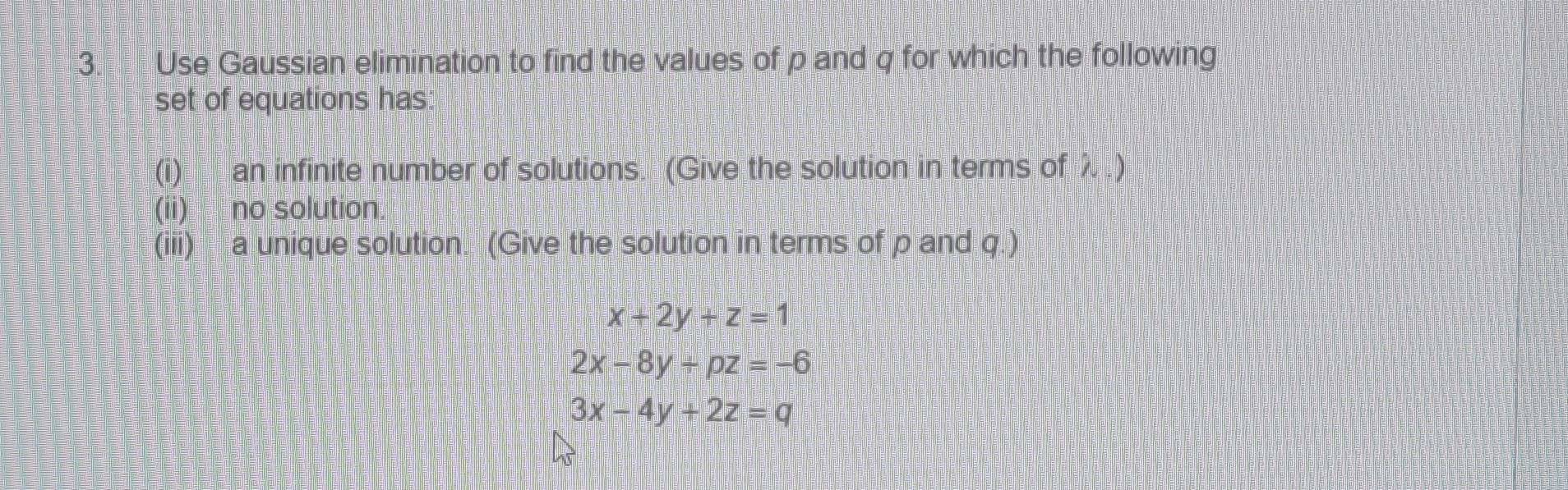 Solved Use Gaussian elimination to find the values of p and | Chegg.com