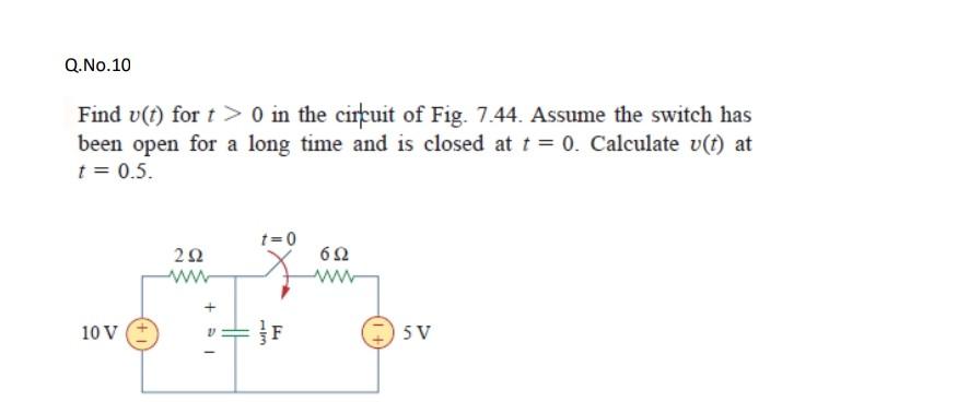 Solved Find v(t) for t>0 in the circuit of Fig. 7.44. Assume | Chegg.com