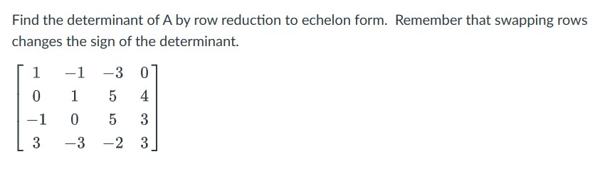 Find the determinant of A ﻿by row reduction to | Chegg.com