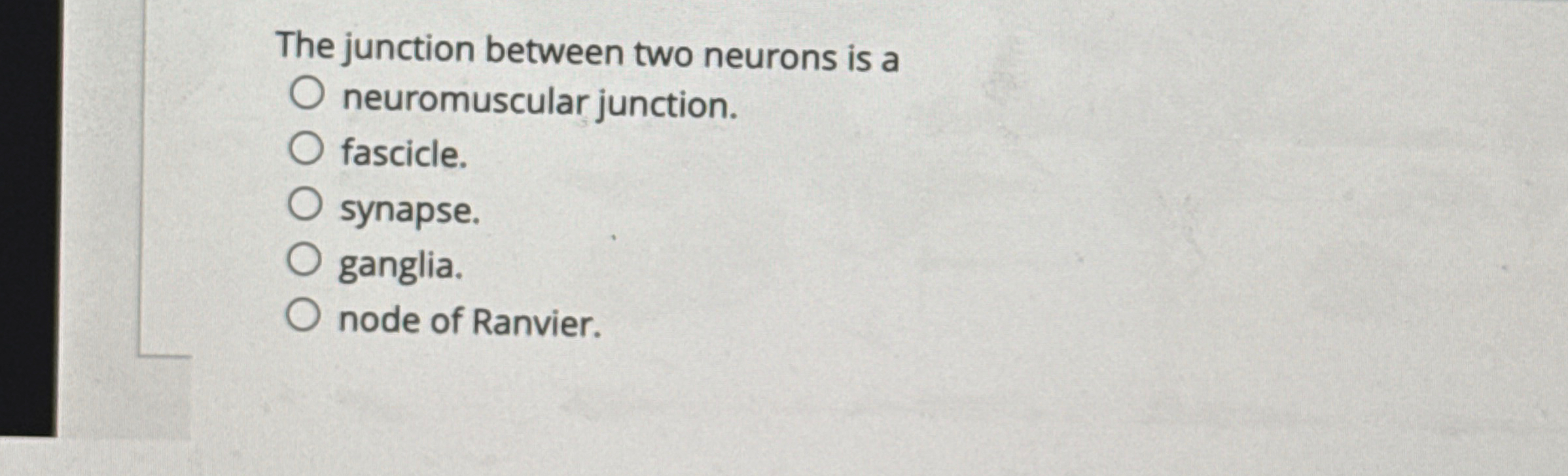 Solved The junction between two neurons is aneuromuscular | Chegg.com