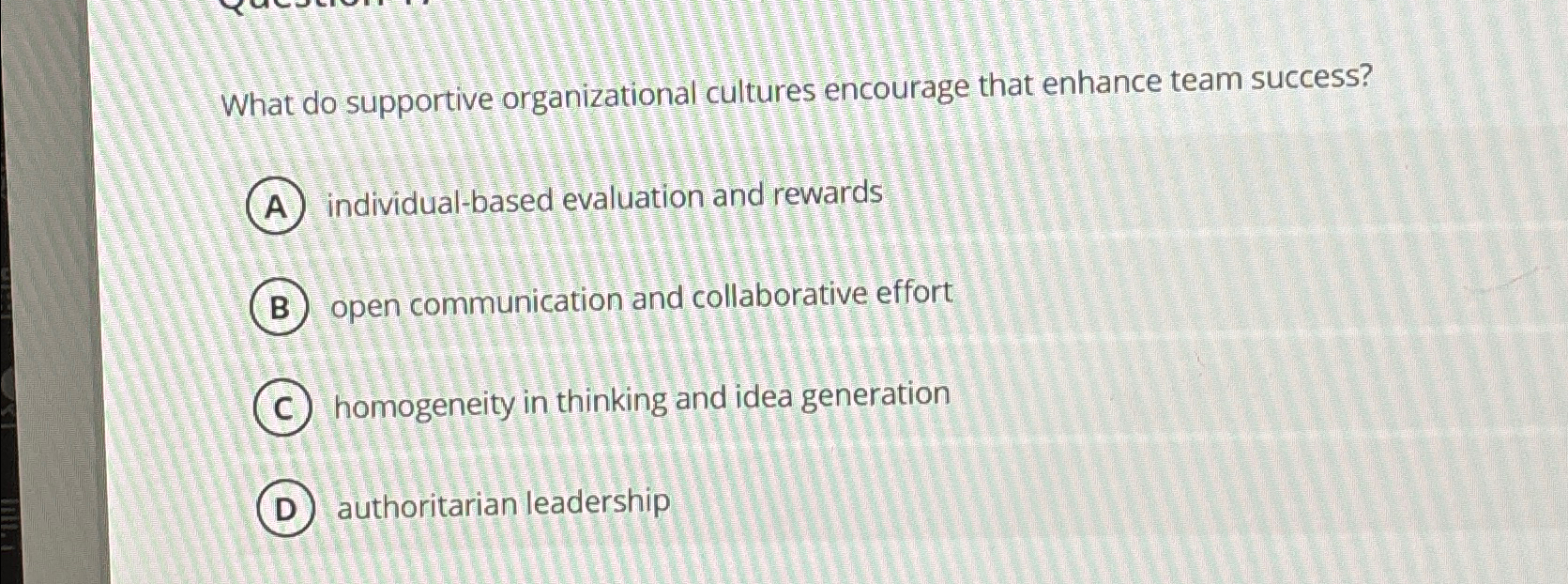 Solved What do supportive organizational cultures encourage | Chegg.com