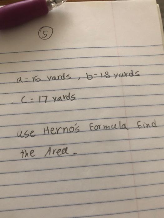 Solved 5 a- 15 yards, b-18 yards (= 17 yards use Hernos | Chegg.com