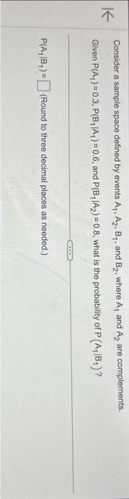 Solved Consider a sample space defined by events A1,A2,B1, | Chegg.com