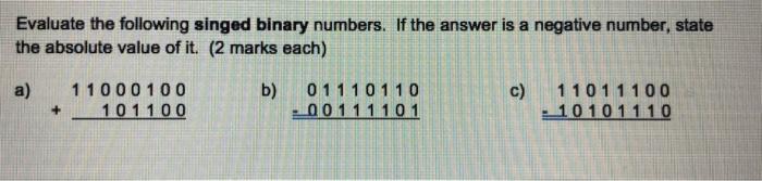 Solved Evaluate the following singed binary numbers. If the | Chegg.com