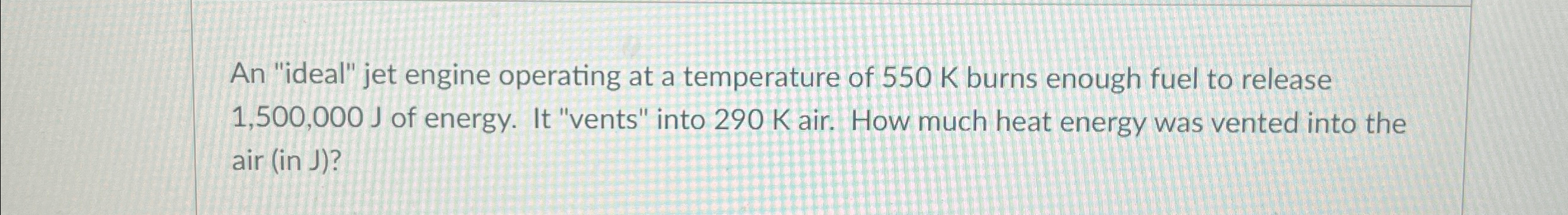 Solved An "ideal" jet engine operating at a temperature of | Chegg.com