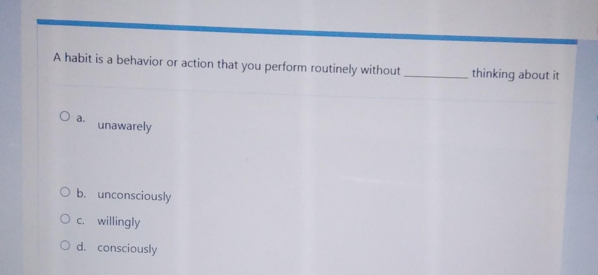 Solved A habit is a behavior or action that you perform | Chegg.com