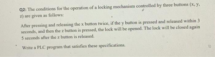 Solved Q2: The conditions for the operation of a locking | Chegg.com