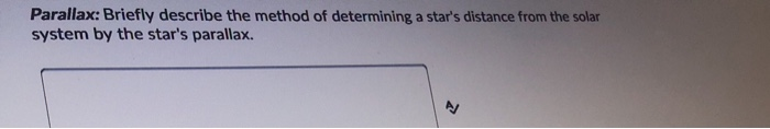 Solved Parallax: Briefly describe the method of determining | Chegg.com