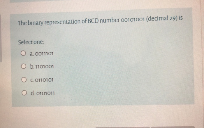 Solved The binary representation of BCD number 00101001 | Chegg.com